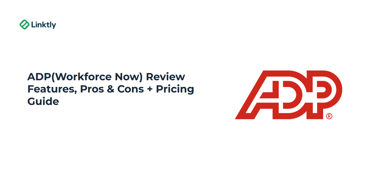 ADP(Workforce Now) Review 2025 – Features, Pros, Cons & Pricing