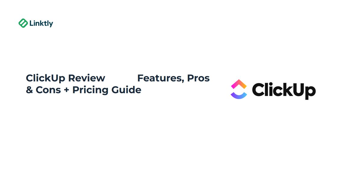 ClickUp Review 2025 – Features, Pros, Cons & Pricing