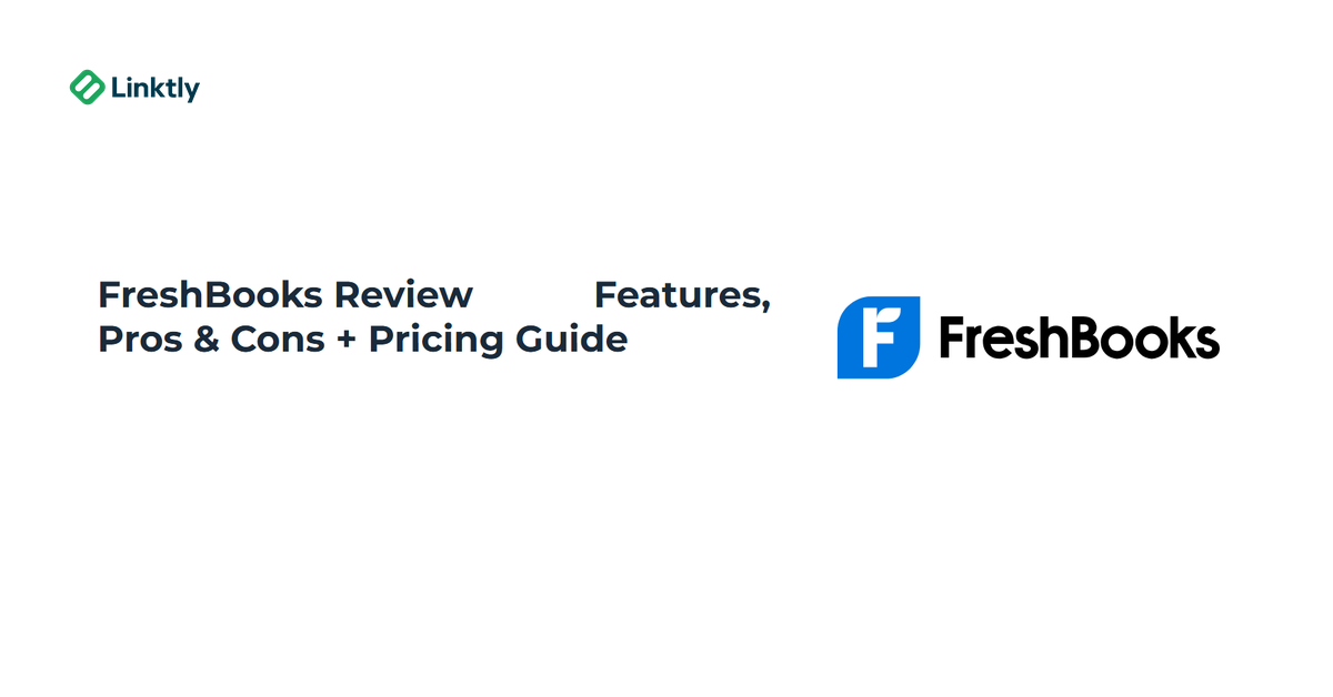 FreshBooks Review 2026 – Features, Pros, Cons & Pricing