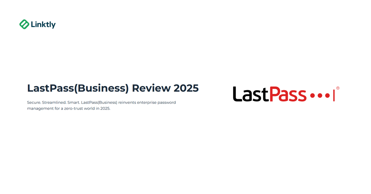 LastPass(Business) Review 2025 – Features, Pros, Cons & Pricing