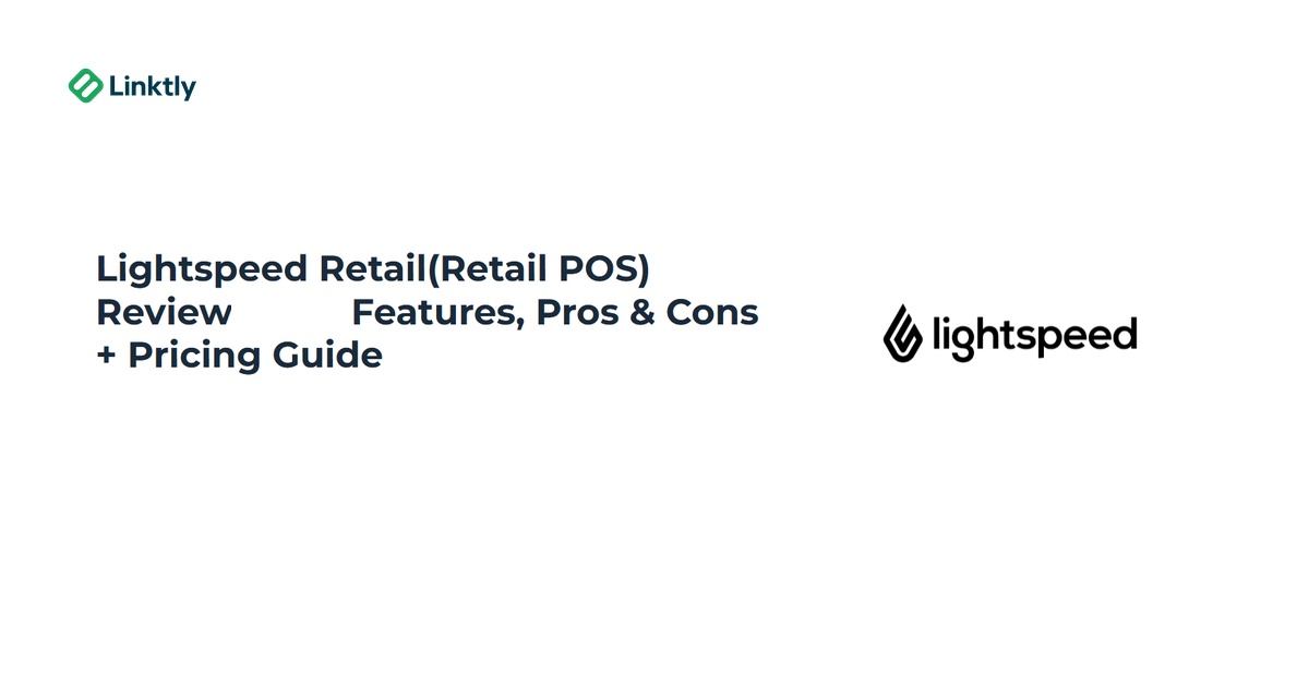 Lightspeed Retail(Retail POS) Review 2026 – Features, Pros, Cons & Pricing