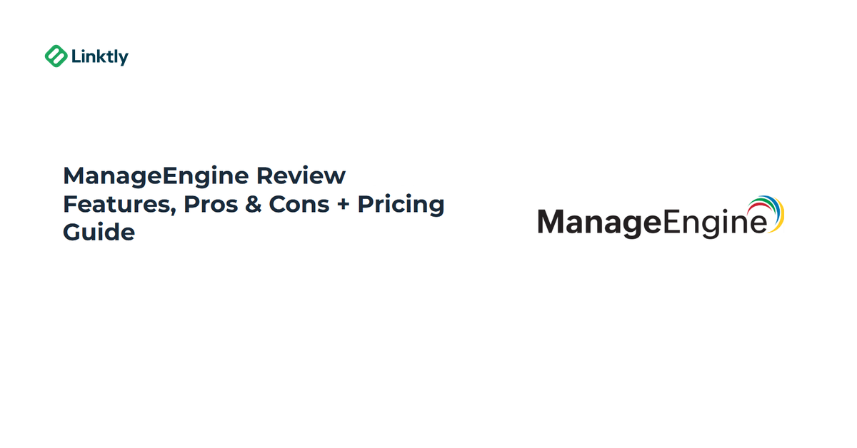 ManageEngine Review 2026 – Features, Pros, Cons & Pricing