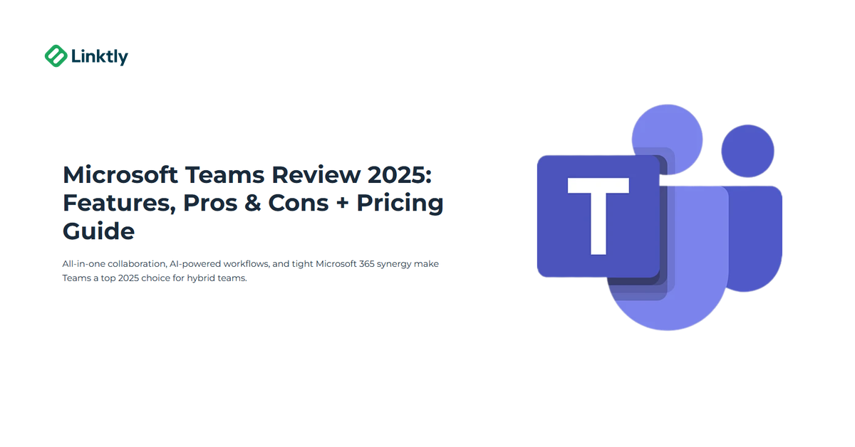 Microsoft Teams Review 2025 – Features, Pros, Cons & Pricing