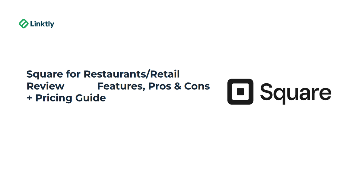 Square for Restaurants/Retail Review 2026 – Features, Pros, Cons & Pricing