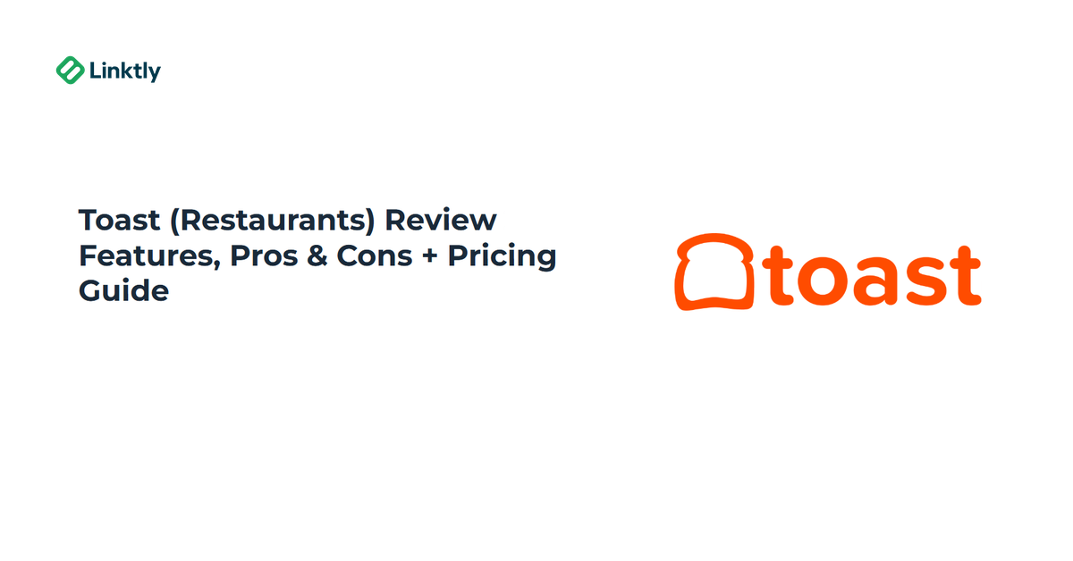 Toast (Restaurants) Review 2025 – Features, Pros, Cons & Pricing