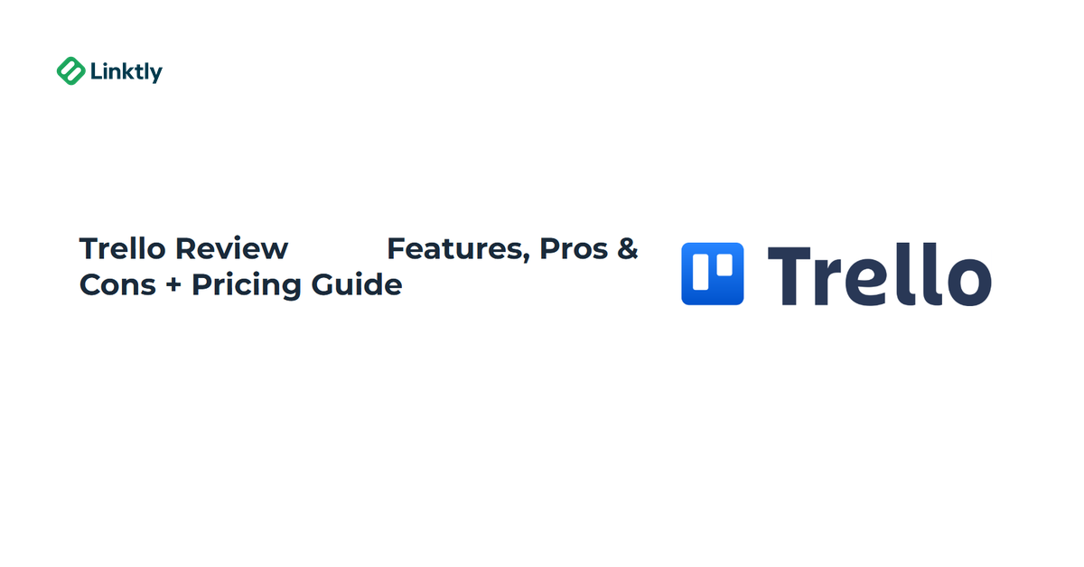 Trello Review 2026 – Features, Pros, Cons & Pricing