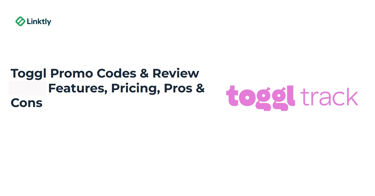 Toggl Promo Codes & Review 2026: Pricing, Features, Pros & Cons